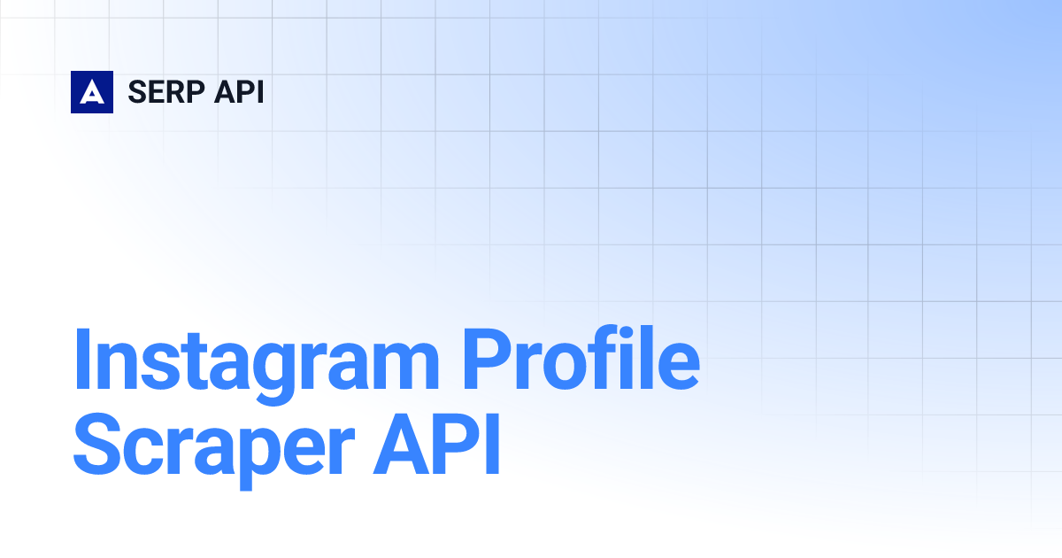 Instagram Profile Scraper API | SERP API